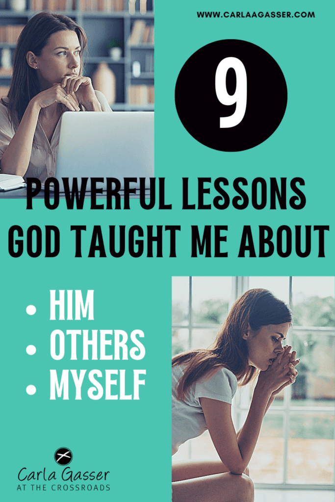 9 POWERFUL LESSONS GOD TAUGHT ME ABOUT HIM, OTHERS, & MYSELF